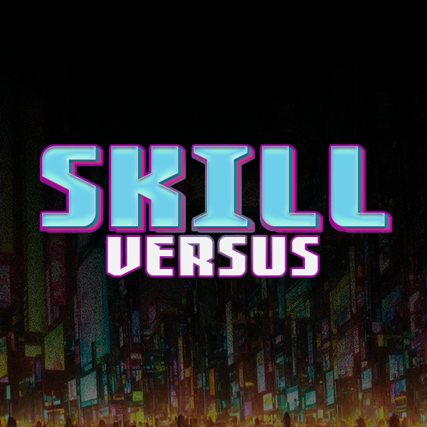 Skill Versus